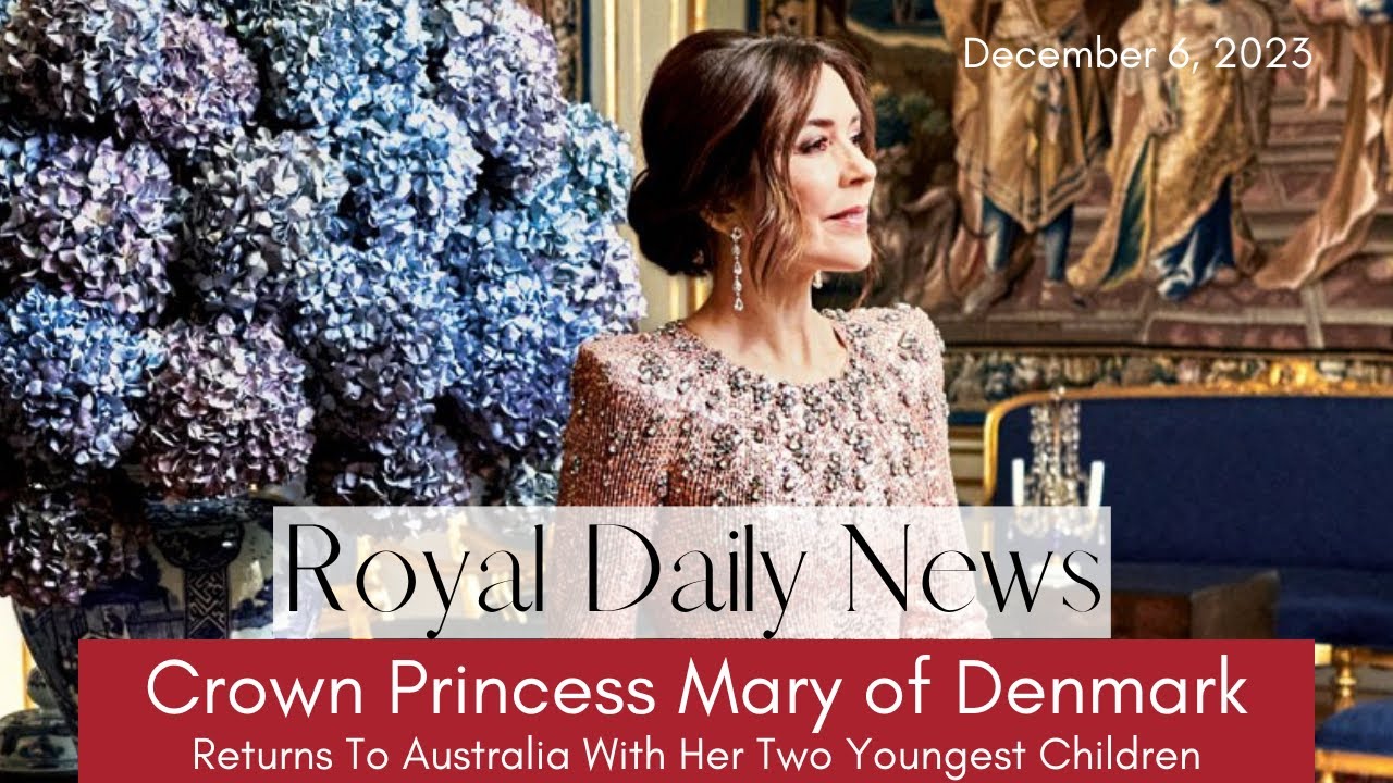 Crown Princess Mary Of Denmark Returns To Australia With Her Two ...