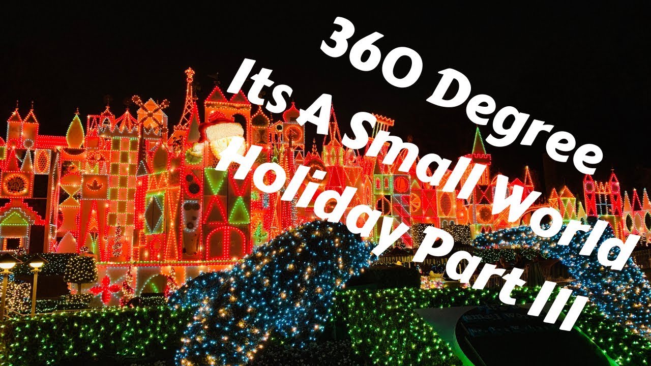 4K It’s a Small World Holiday Edition 360 Degree 2018 Part 3 - YouTube