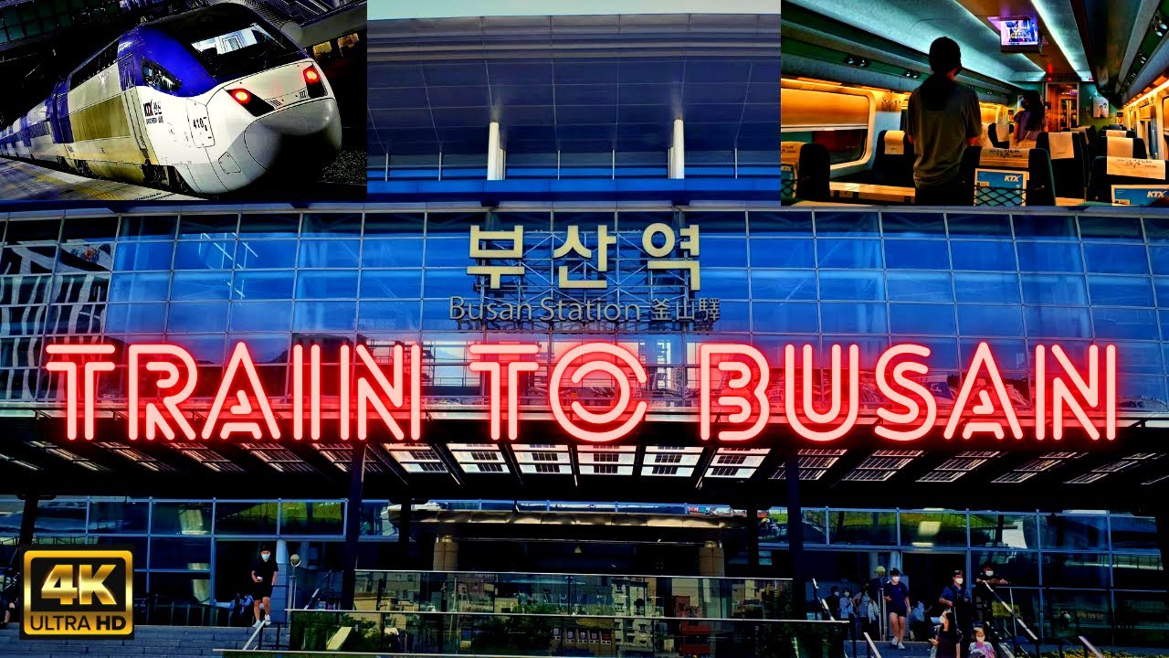 Train to Busan 부산행 Trip to Busan South Korea 4K UHD Video - YouTube