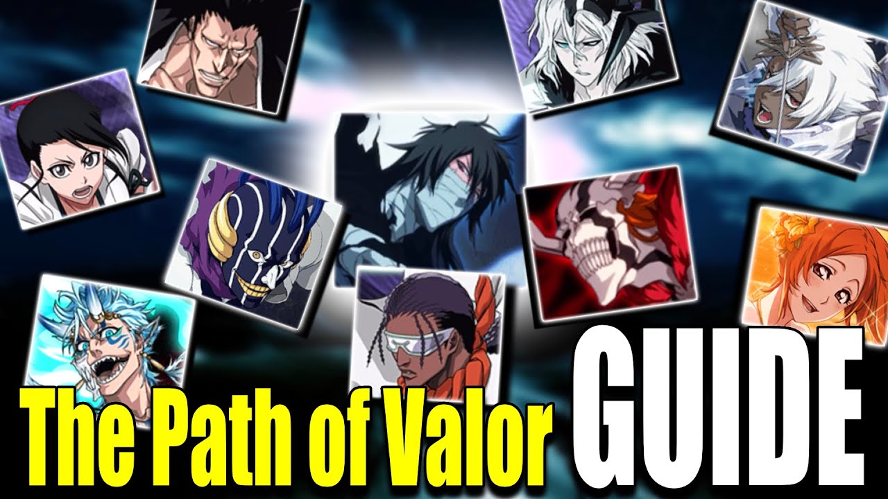 THE PATH OF VALOR GUIDE (IDEAL + OTHER UNITS) BLEACH BRAVE SOULS - YouTube