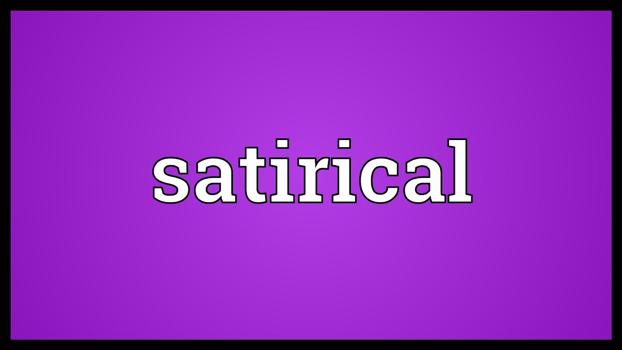 Satirical Meaning - YouTube