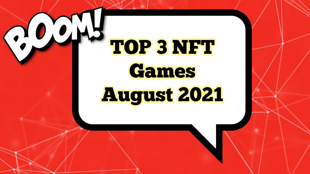 Top 3 NFT Blockchain Games To Play | August 2021 | BTCTV - YouTube