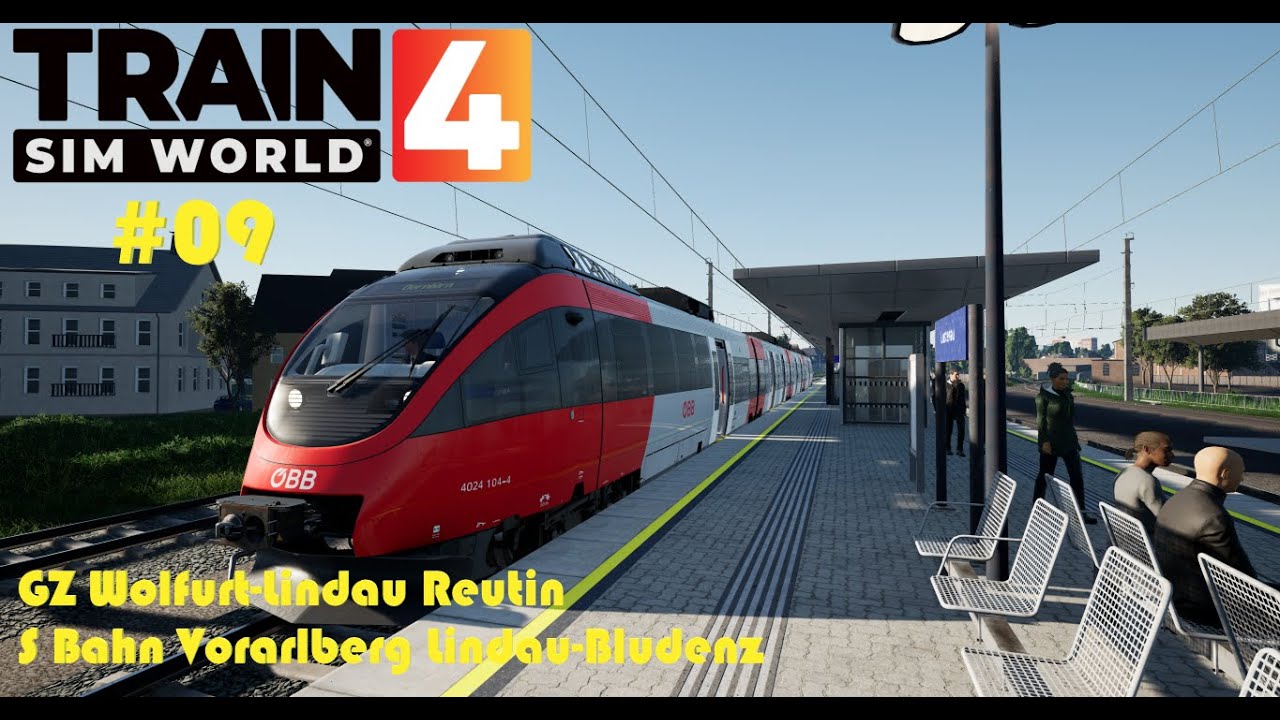 Train Sim World 4 #09 GZ Wolfurt-Lindau Reutin|ÖBB Vectron|S Bahn ...