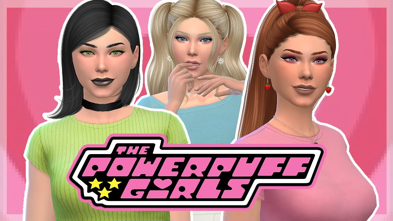 I Made The Powerpuff Girls as Sims - YouTube
