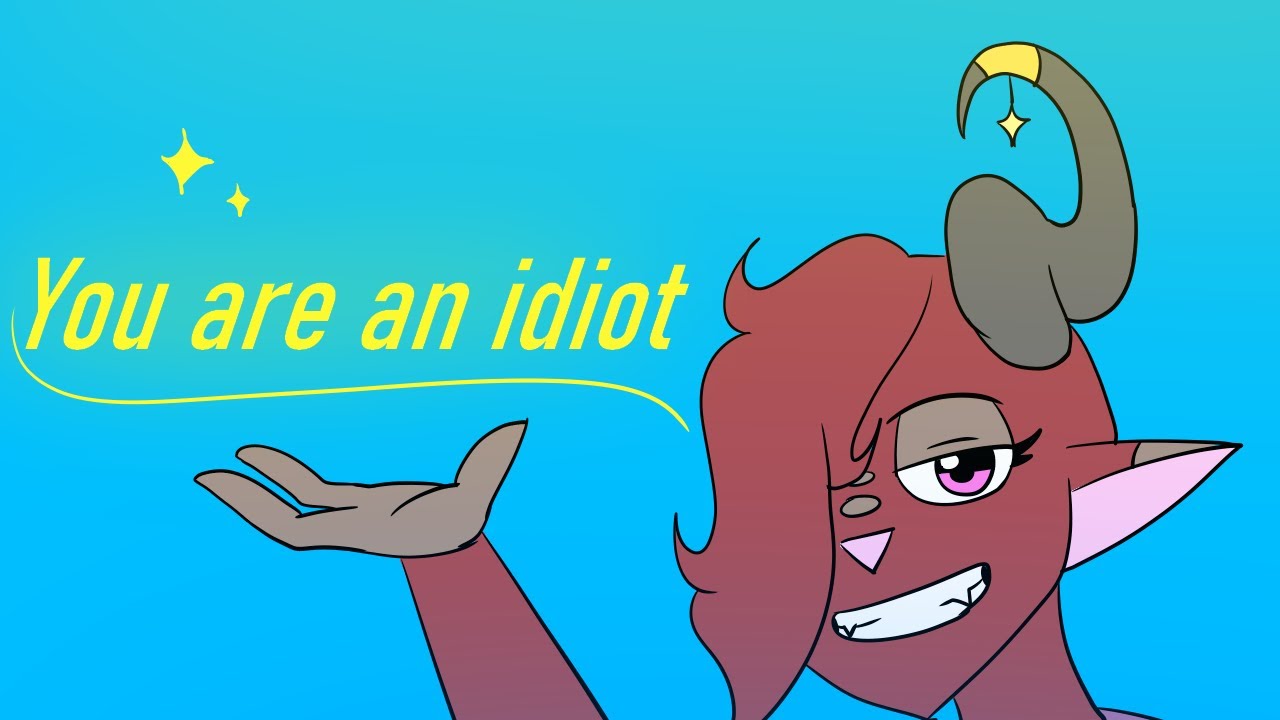 You are an idiot | Animation meme | - YouTube