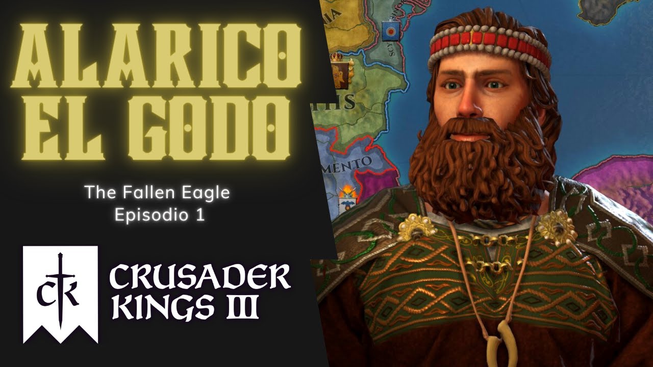 ALARICO EL GODO | Crusader Kings 3 | MOD THE FALLEN EAGLE | Episodio 1 ...