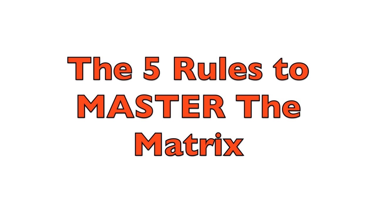 The Five Rules to MASTER THE MATRIX - YouTube
