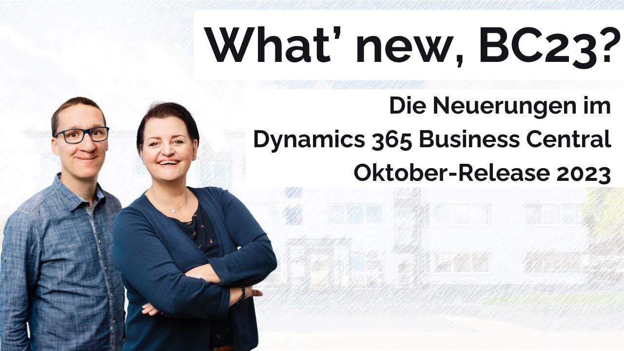 Microsoft Dynamics 365 Business Central (BC23) - Neues aus dem Oktober ...