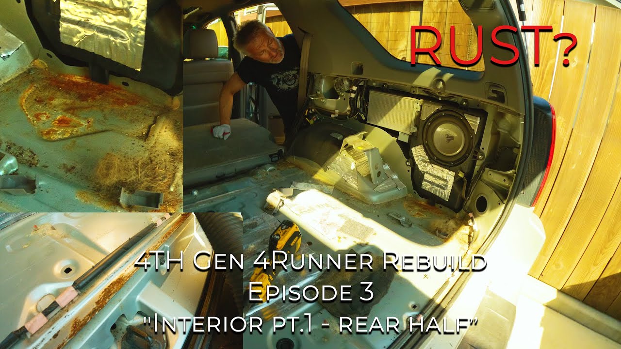 4th Gen 4Runner Rebuild Ep.3 - Interior pt.1 Rear Half & RUST - YouTube