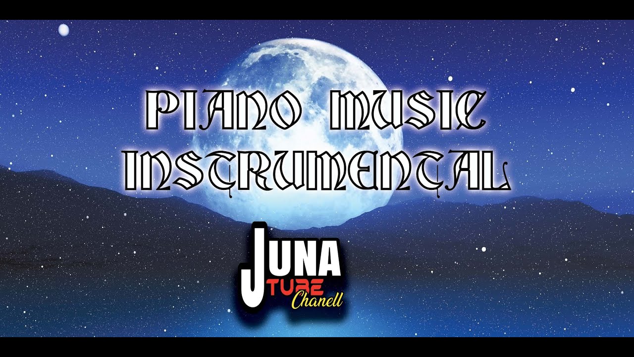 PIANO MUSIC INSTRUMENTAL ][ FOR REST AND RELAX (NO COPYRIGHT) ROYALTY ...