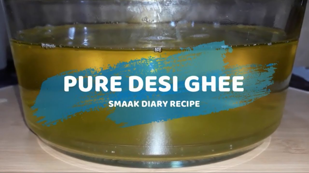 Pure Homemade Desi Ghee | Clarified Butter by SMAAK DIARY - YouTube