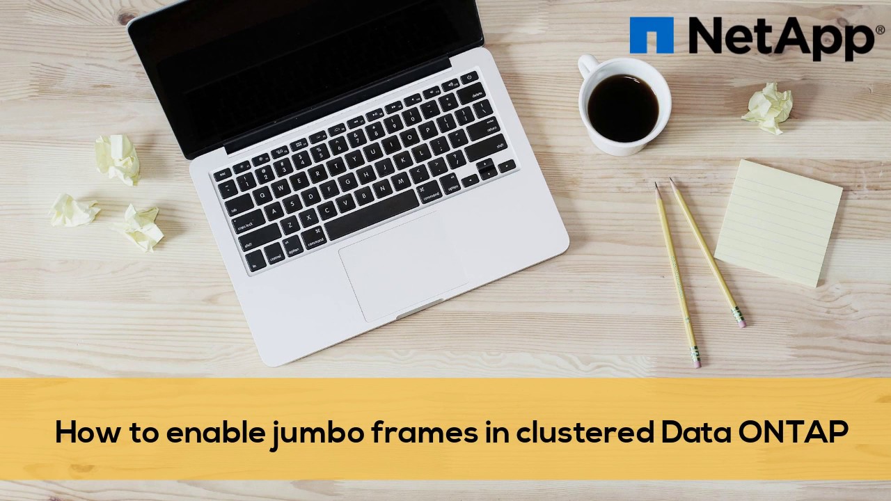 How to enable jumbo frames in ONTAP 9 and clustered Data ONTAP 8.3 ...