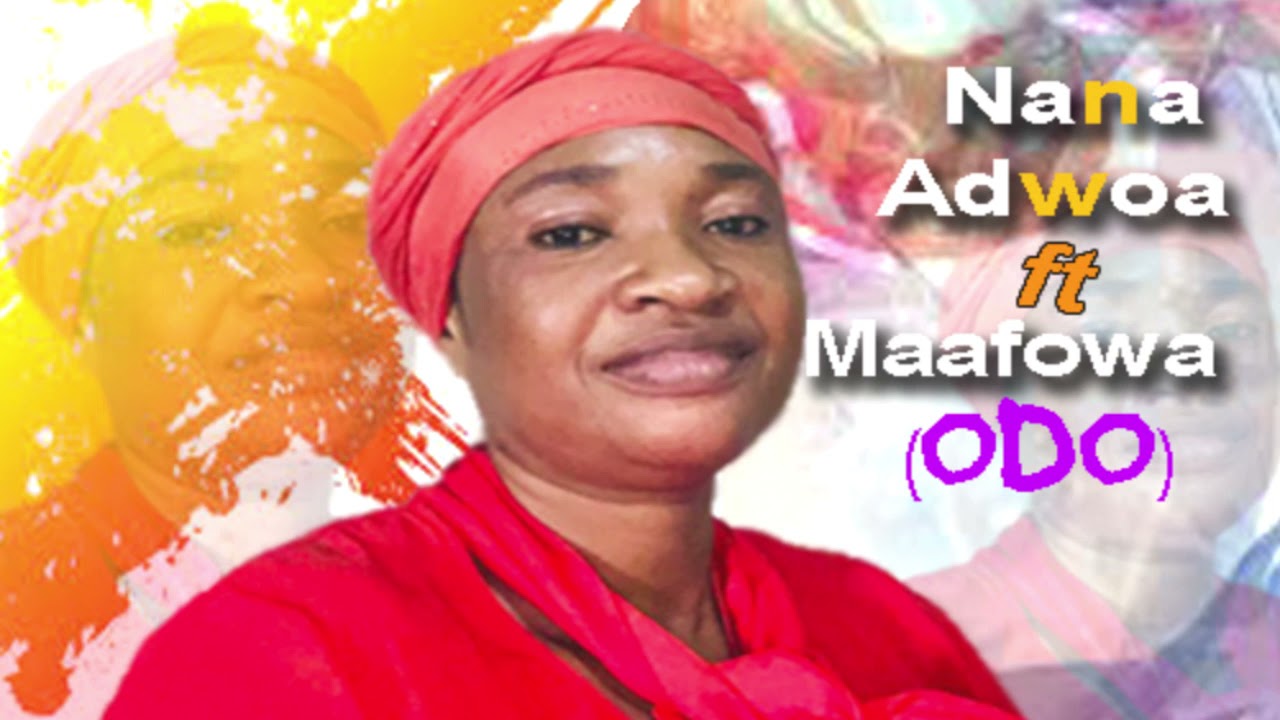Nana Adwoa ft Maafowaa -ODO (LOVE) Latest song - YouTube