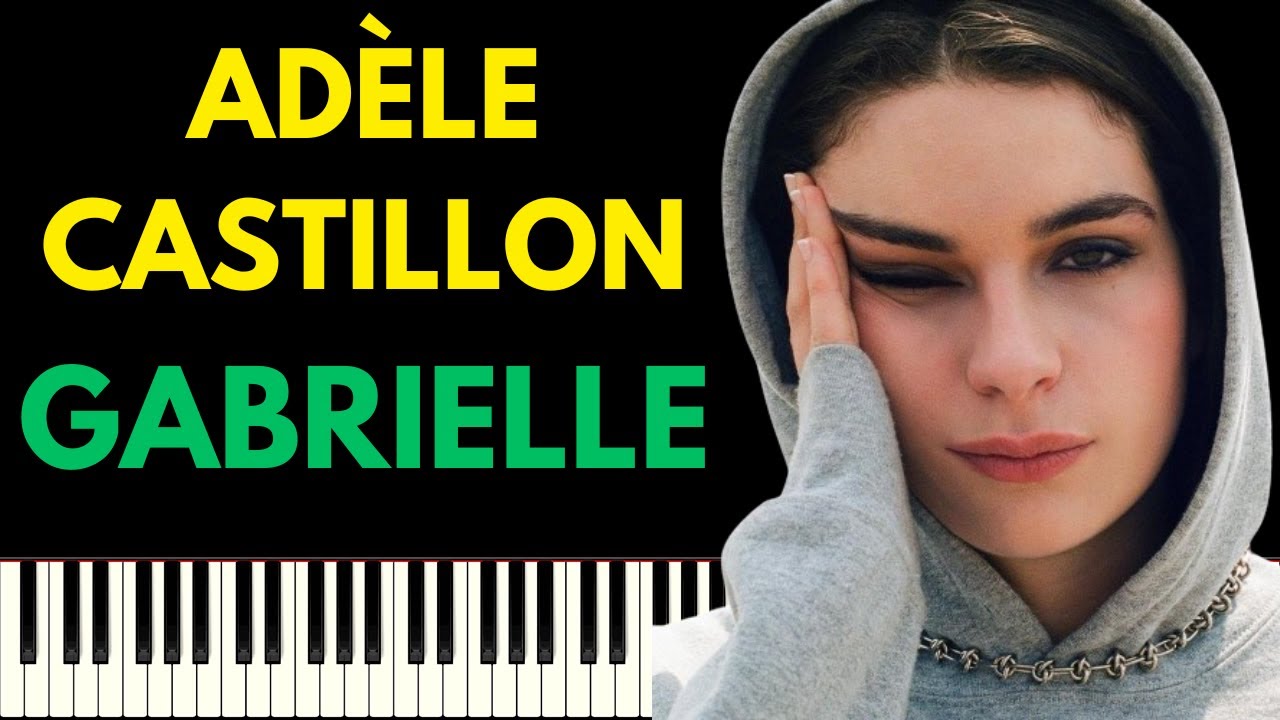 ADÈLE CASTILLON - GABRIELLE | PIANO TUTORIEL - YouTube
