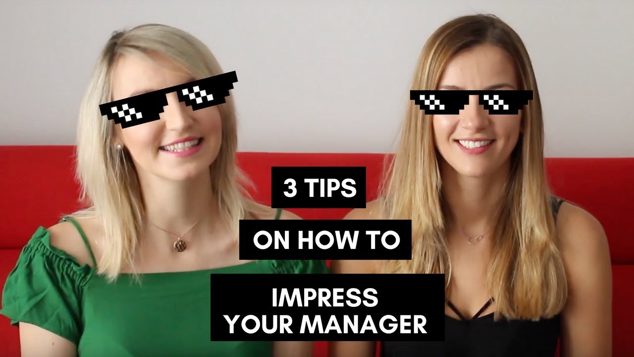3 tips on How to Impress Your Manager - YouTube