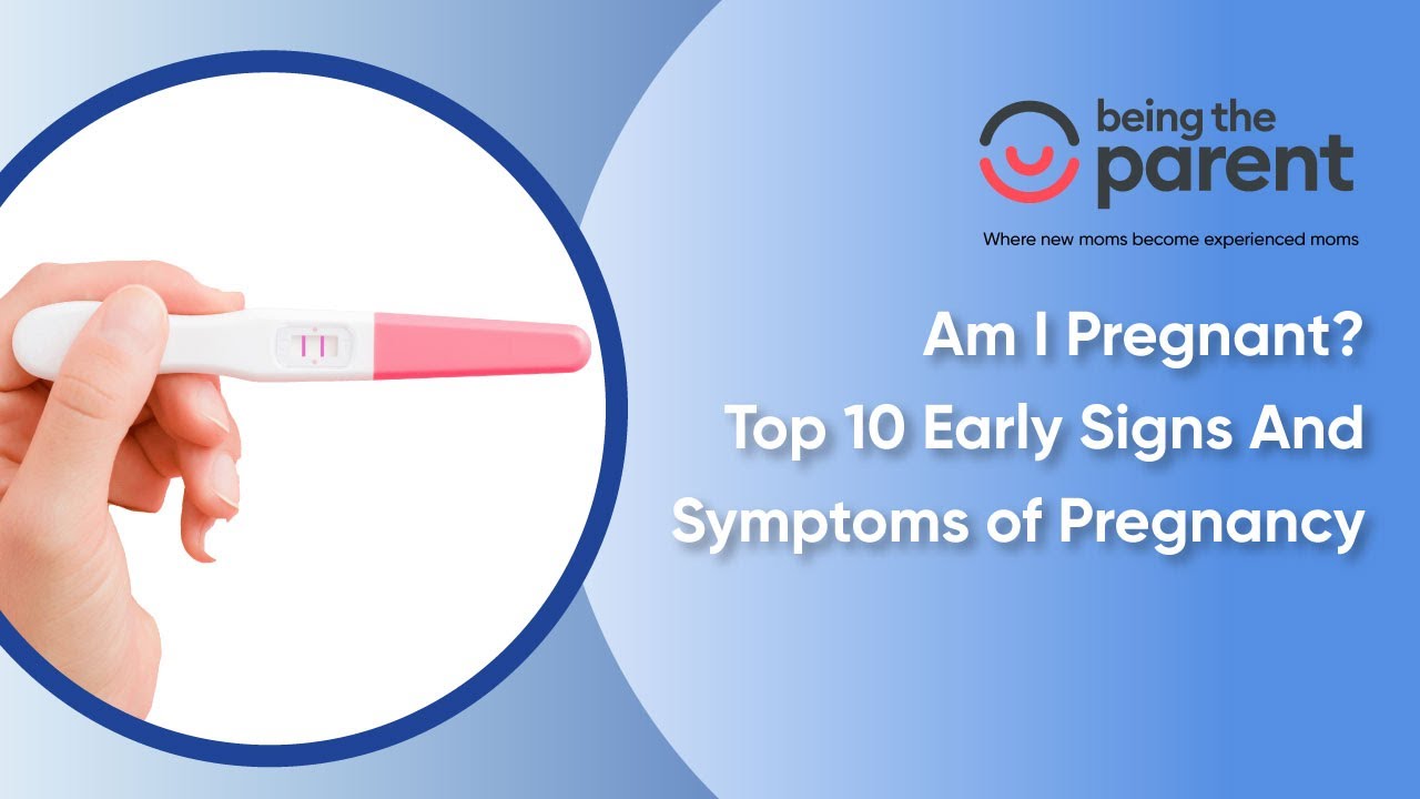 Am I Pregnant? 10 early signs & Symptoms of Pregnancy - YouTube