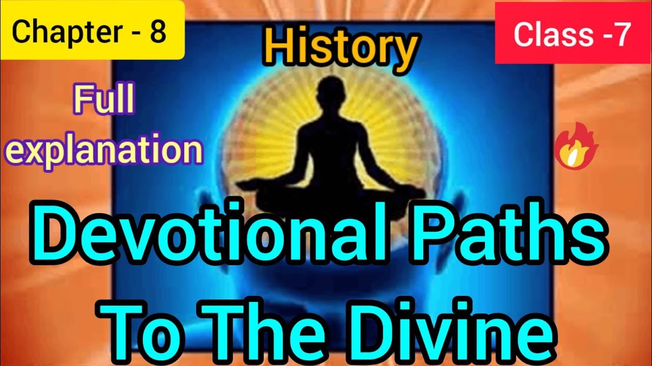 Class 7 ncert History Chapter 8 || devotional paths to the divine || full explanation in hindi ...