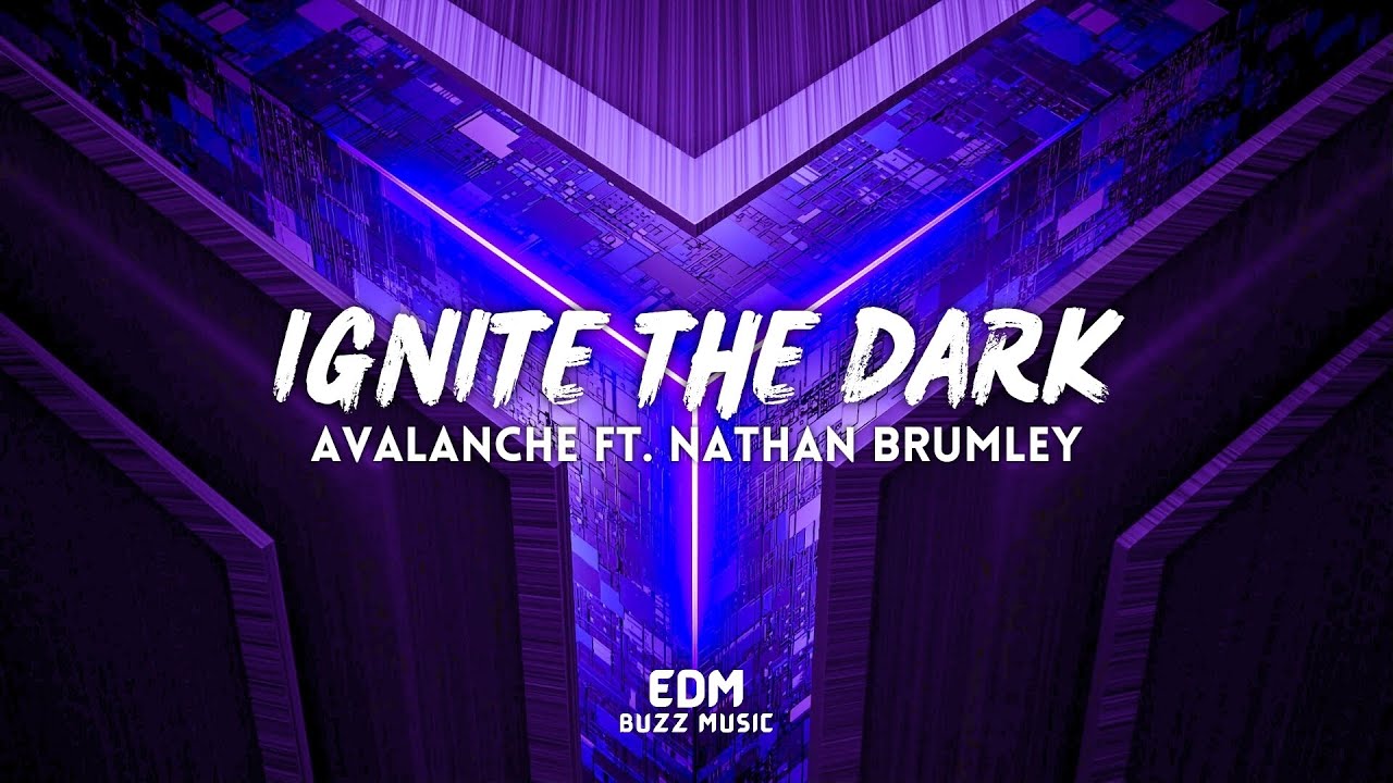 🔥[𝗕𝗶𝗴 𝗥𝗼𝗼𝗺] Ignite The Dark - AvAlanche FT. Nathan Brumley (Extended ...