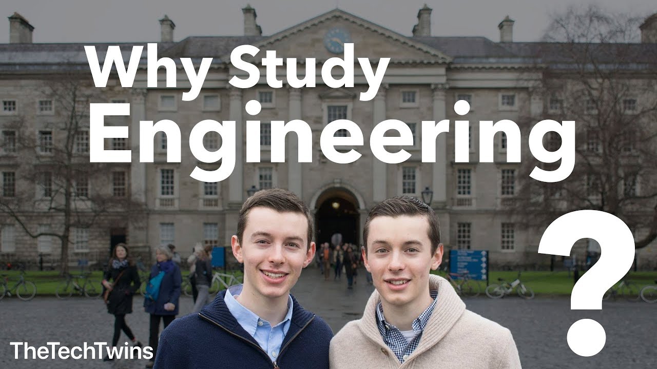 Why Study Engineering in University? - TheTechTwins - YouTube