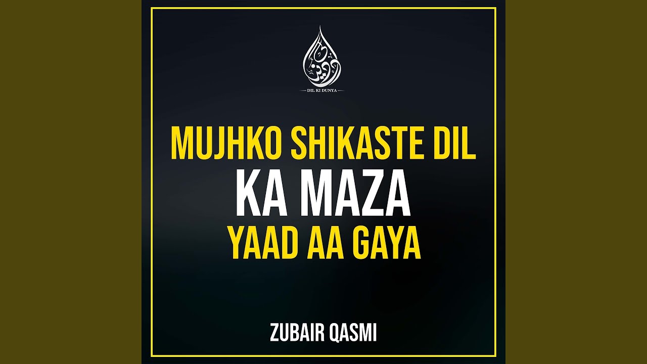 Mujhko Shikaste Dil Ka Maza Yaad Aa Gaya - YouTube