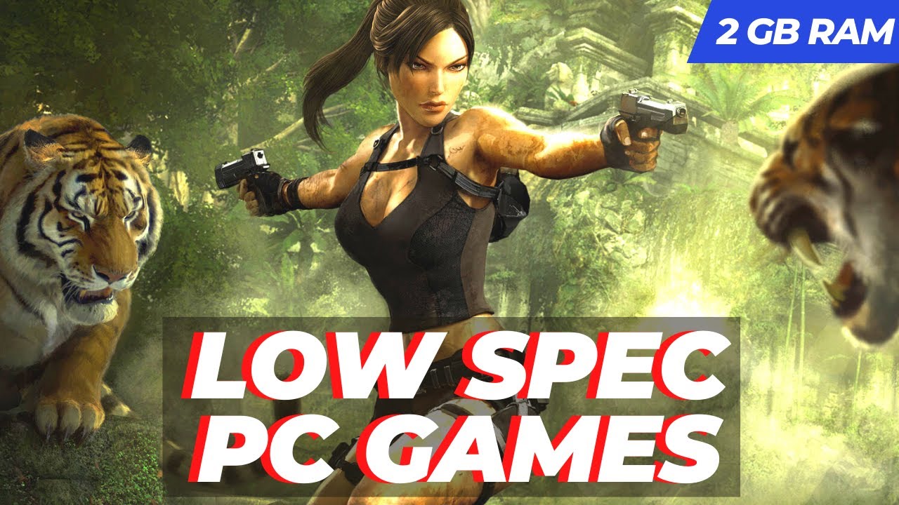 10 BEST LOW SPEC PC GAMES. (2GB RAM, 512MB Graphics Card, Intel HD Card ...
