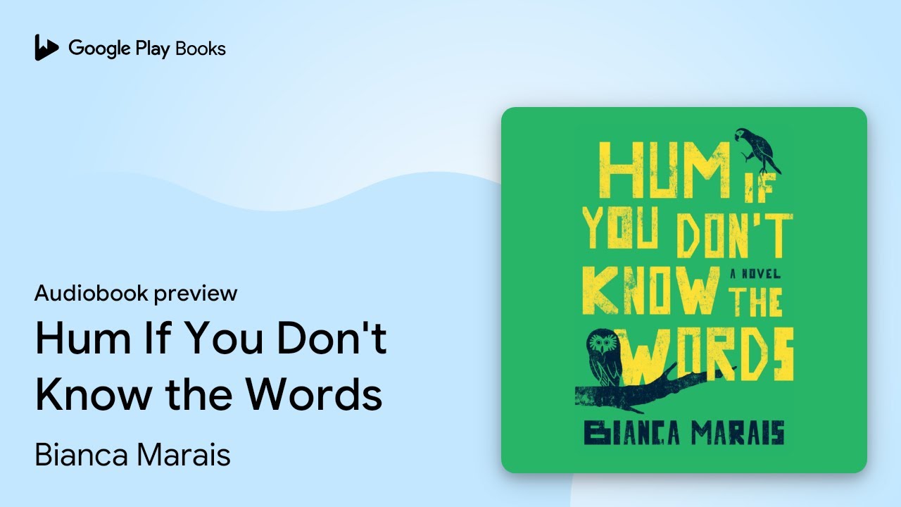 Hum If You Don't Know the Words by Bianca Marais · Audiobook preview ...