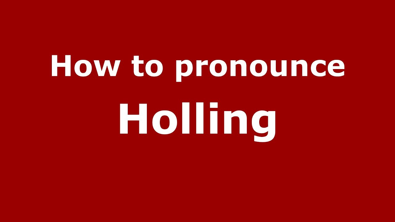 How to Pronounce Holling - PronounceNames.com - YouTube