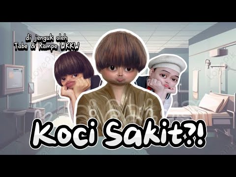 KOCI SAKIT? (The Movie): Tabe & Rampe Datang Menjenguk 😂
