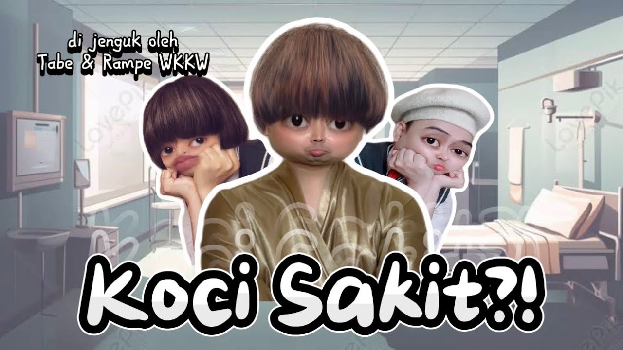 KOCI SAKIT? (The Movie): Tabe & Rampe Datang Menjenguk 😂 - YouTube