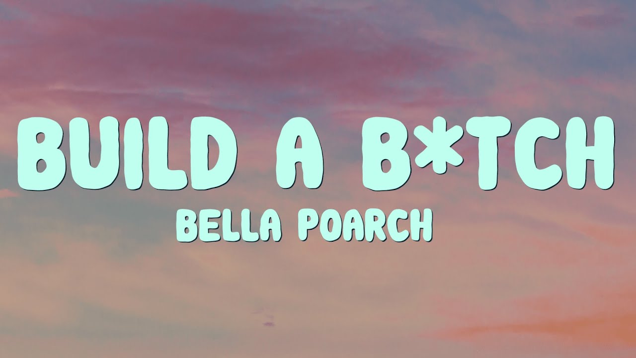 Bella Poarch - Build a B*tch (Lirik) - YouTube