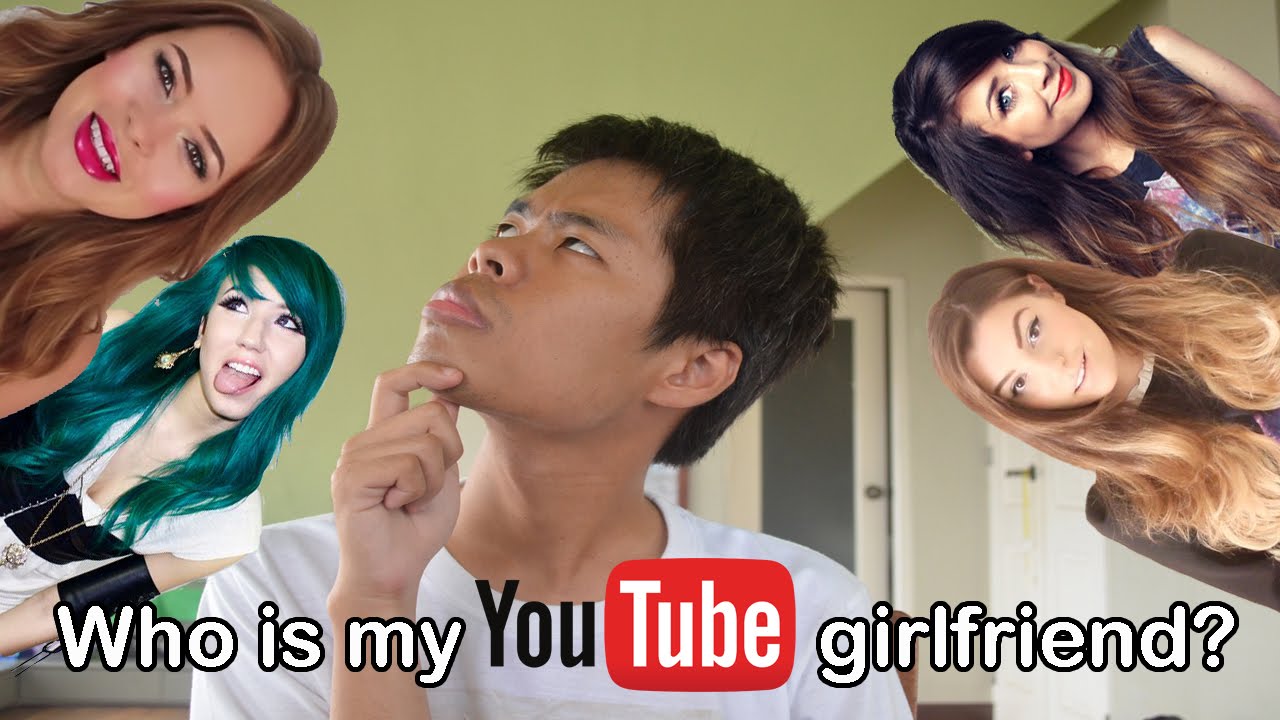 Who is my Youtube Girlfriend - YouTube