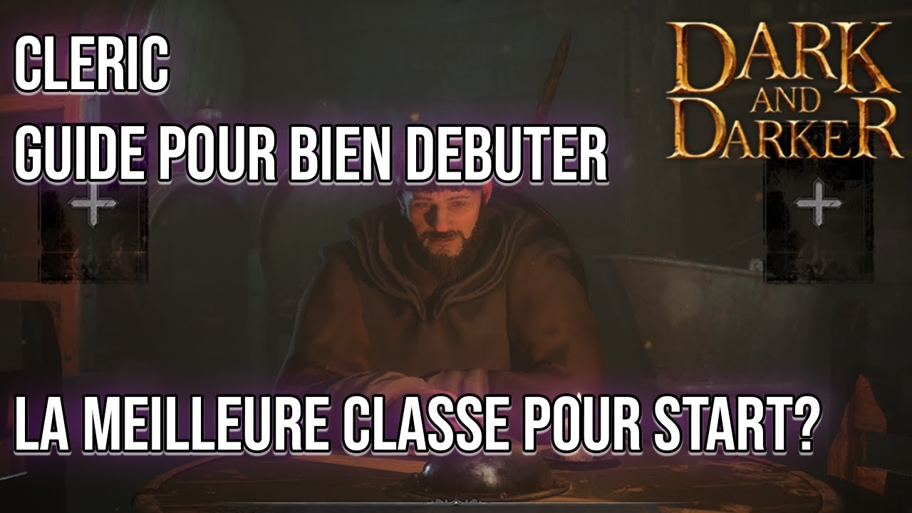 Dark and Darker Cleric Guide FR - Run solo starter gear, les perks ...