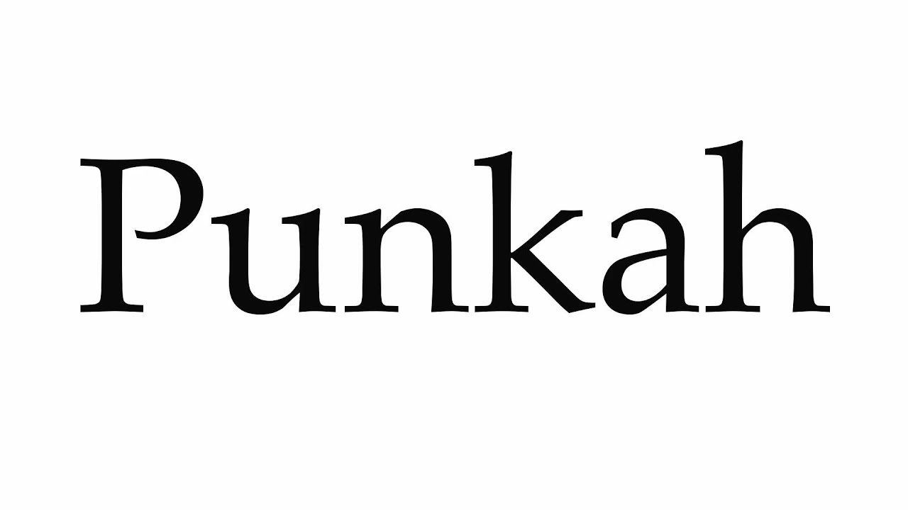 How to Pronounce Punkah - YouTube