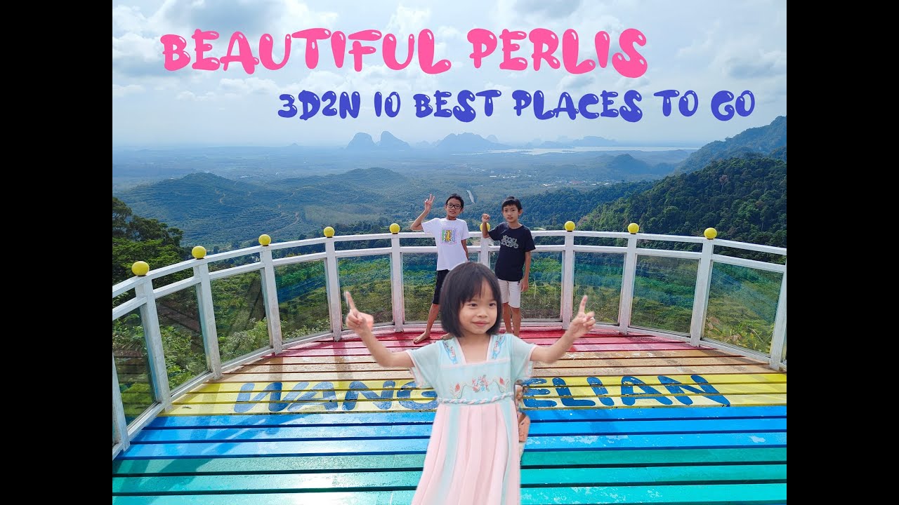 Small BEAUTIFUL Perlis, Malaysia | 2D2N Trip with 10 Best Places to go ...