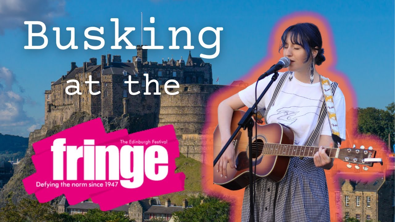 Busking at the Edinburgh Fringe - A Guide - YouTube
