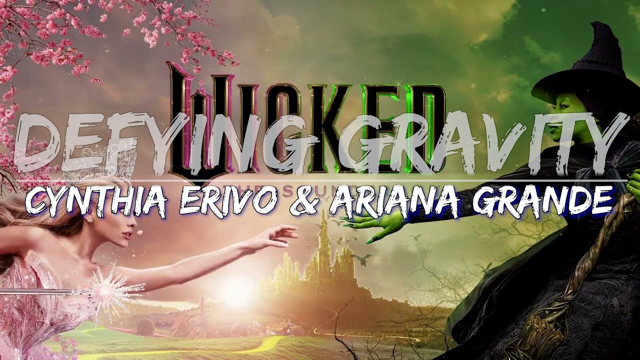 Cynthia Erivo & Ariana Grande - Defying Gravity (Lyrics) - Audio at ...