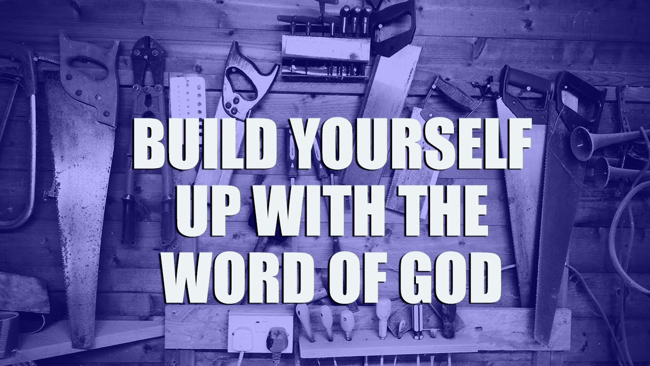 BUILD YOURSELF UP WITH GOD'S WORD | REV. WALLY BEST - YouTube