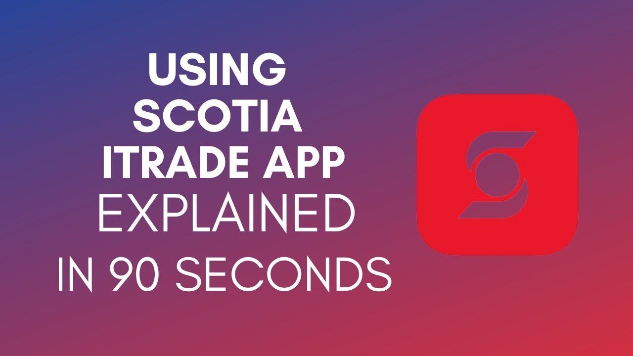 How To Use Scotia iTrade App? (2024) - YouTube