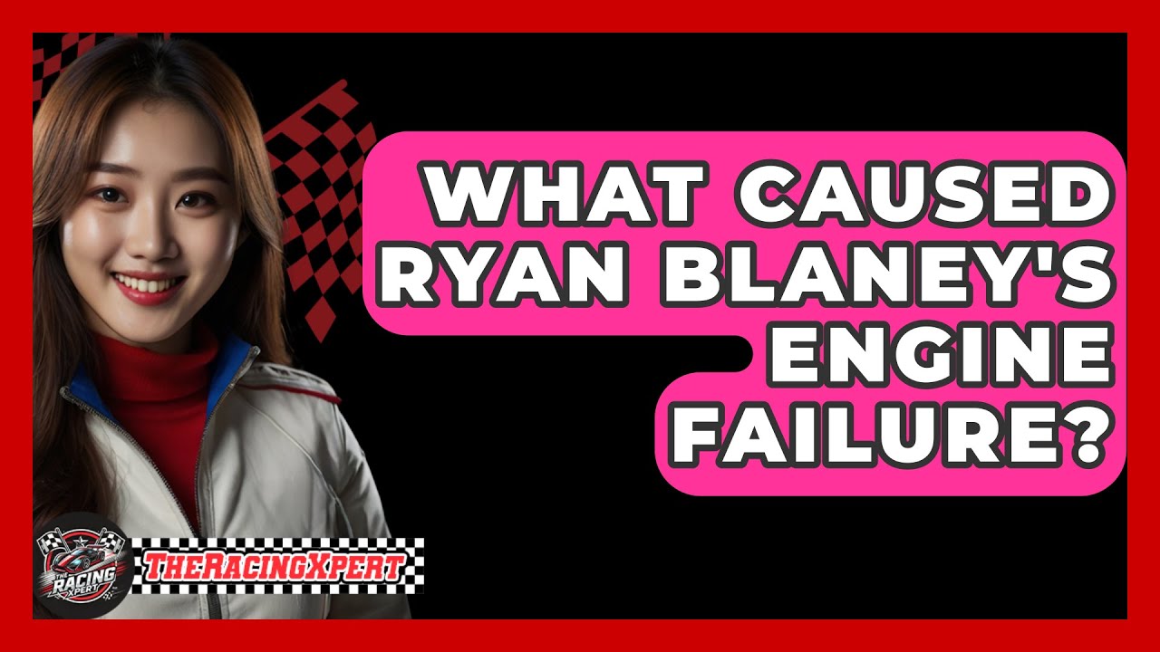 What Caused Ryan Blaney's Engine Failure? - The Racing Xpert - YouTube