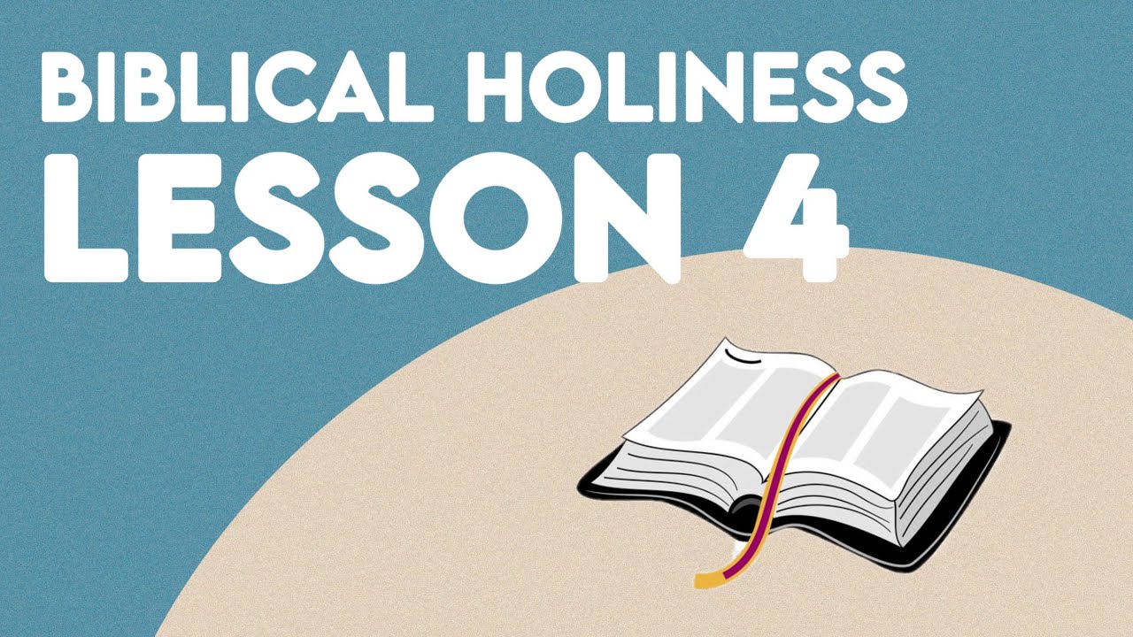 Biblical Holiness - Lesson 4 | Pastor Scott Breedlove - YouTube
