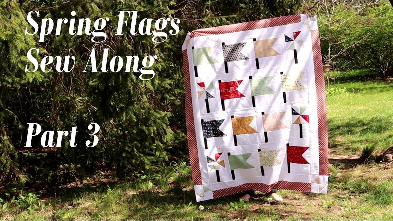 Spring Flags Quilt from Sew Sampler - Part 3 - Sew With Me / Final ...
