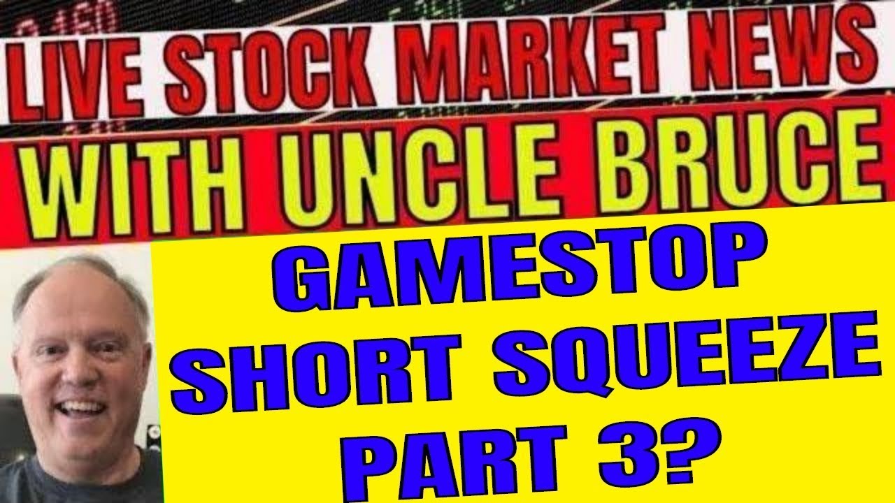 LIVE With UNCLE BRUCE Stock Market Coverage In Plain English GameStop ...