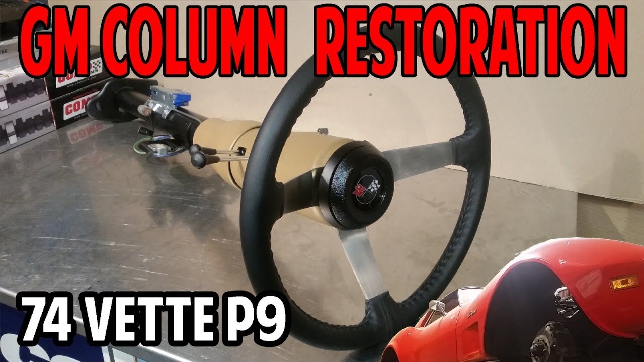 P74 Vette: Complete GM Steering Column Restoration Tilt Tele - YouTube