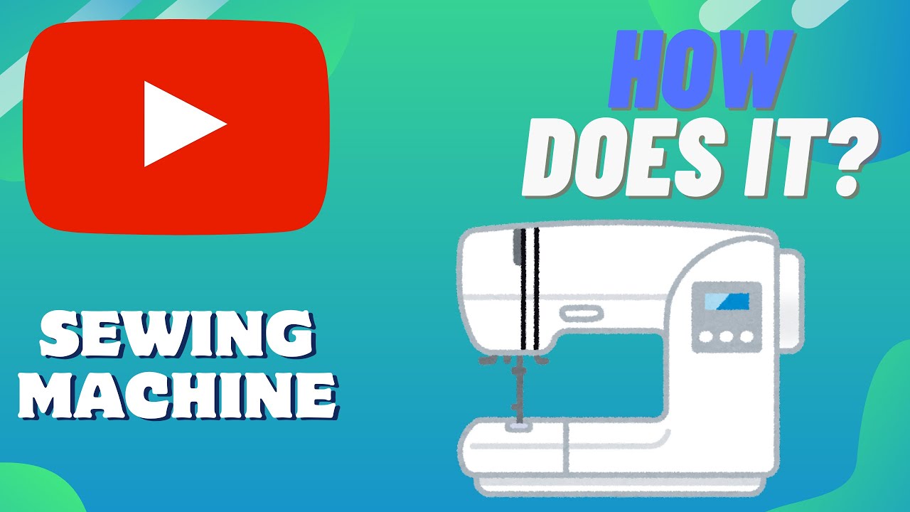 How Does A SEWING MACHINE Work - YouTube