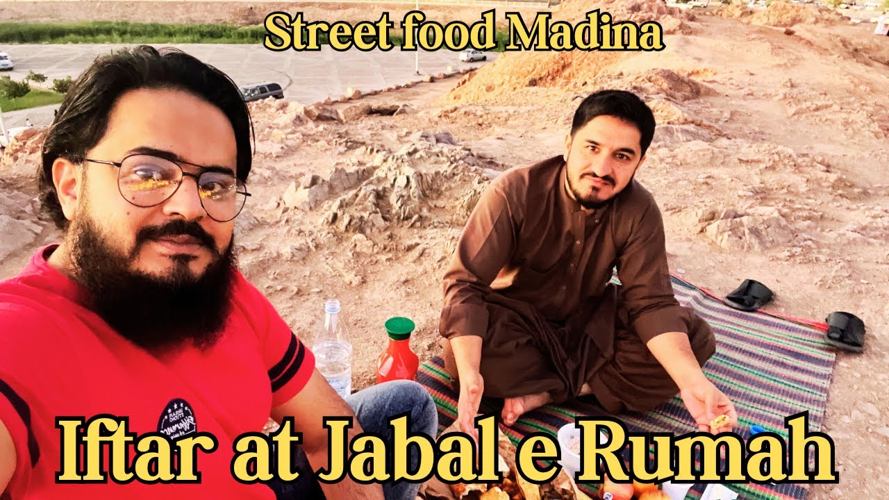 Iftar at Jabl e Rumah | Mount Ohud | Madina street food #madina #vlog # ...