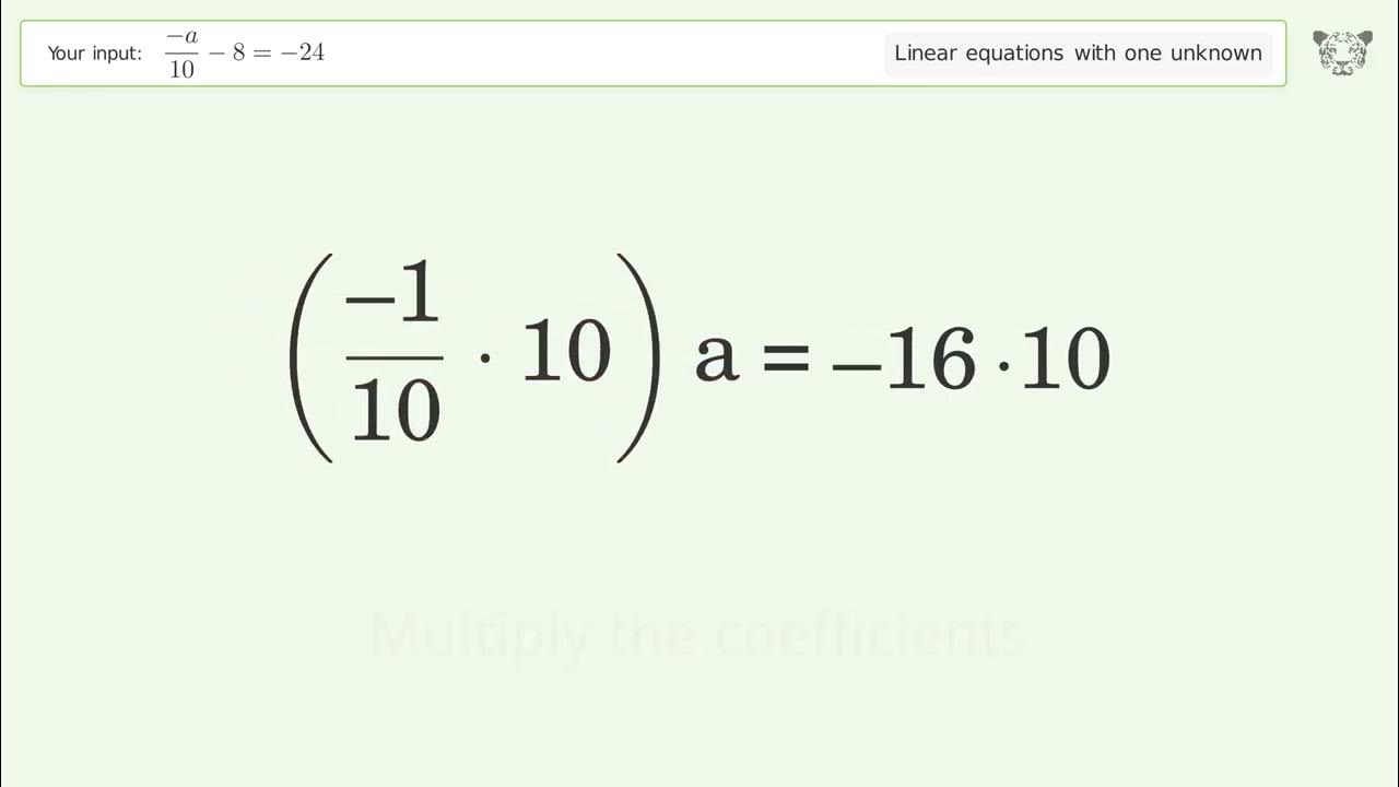 Solve (-a)/10-8=-24: Linear Equation Video Solution | Tiger Algebra ...