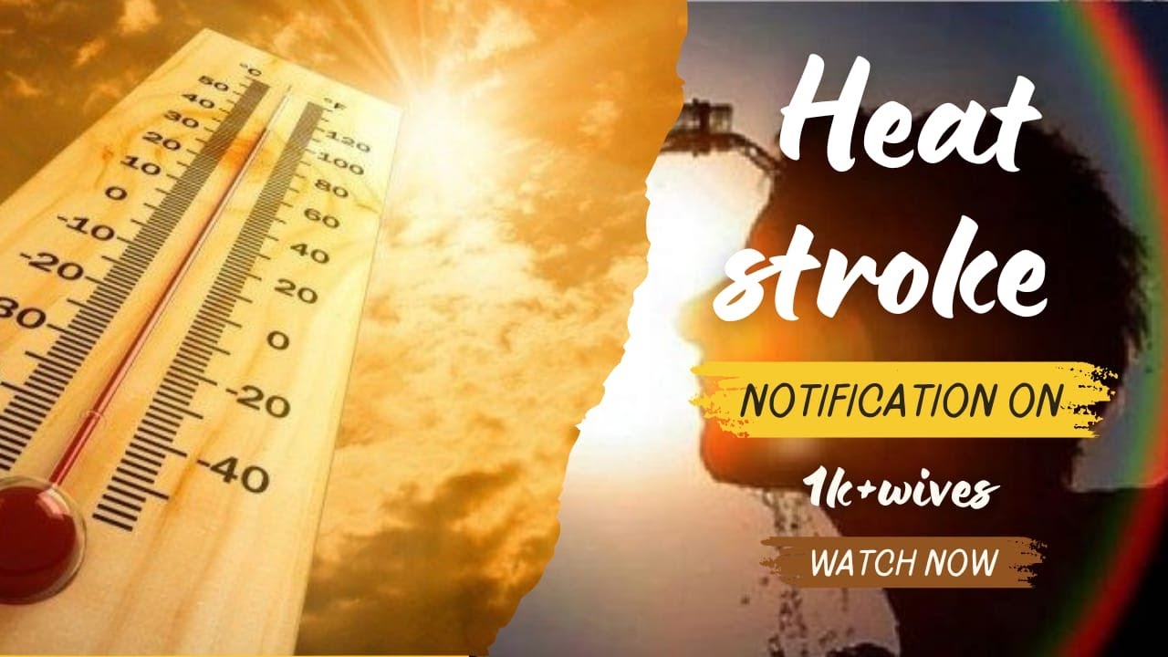 The Hidden Danger of Heat Stroke | Protect Yourself Now ! - YouTube