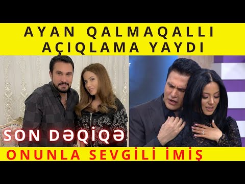 AYANDAN AÇIQLAMA NADİR İLƏ SEVGİLİYİK