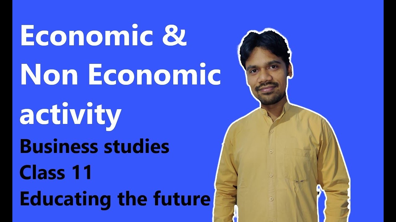 Economic and Non Economic activity | business studies | class 11 ...
