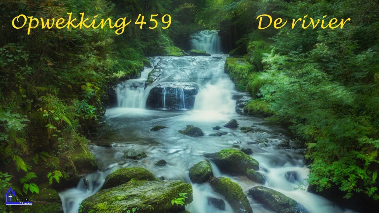 Opwekking 459 De rivier - YouTube